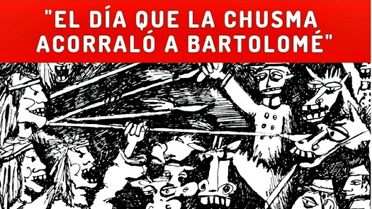El día que la chusma acorraló a Bartolomé – AGENDA CULTURA Y ESPECTACULOS