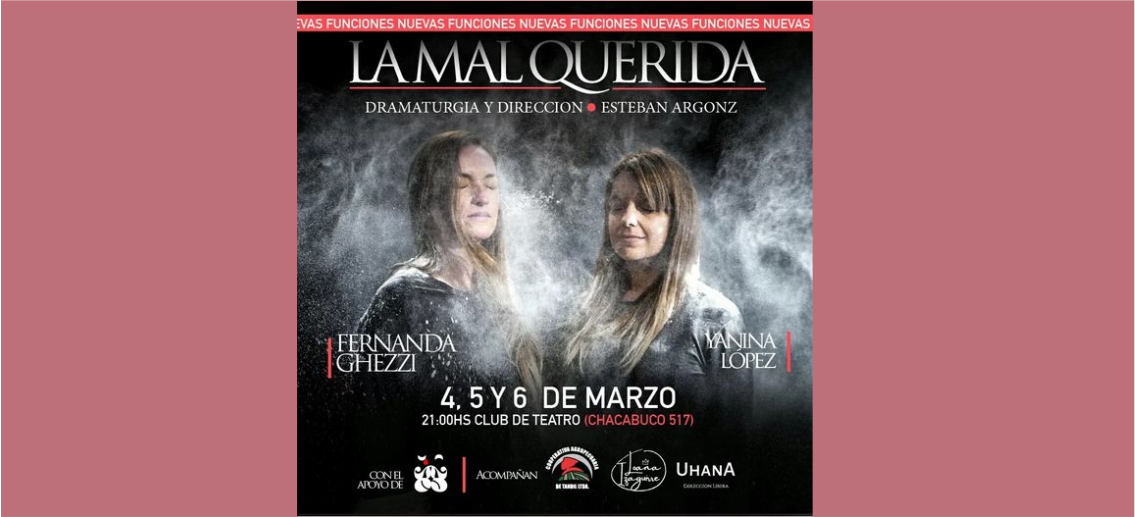 ÚLTIMAS FUNCIONES DE LA 2DA TEMPORADA DE “LA MAL QUERIDA” – AGENDA CULTURA Y ESPECTACULOS