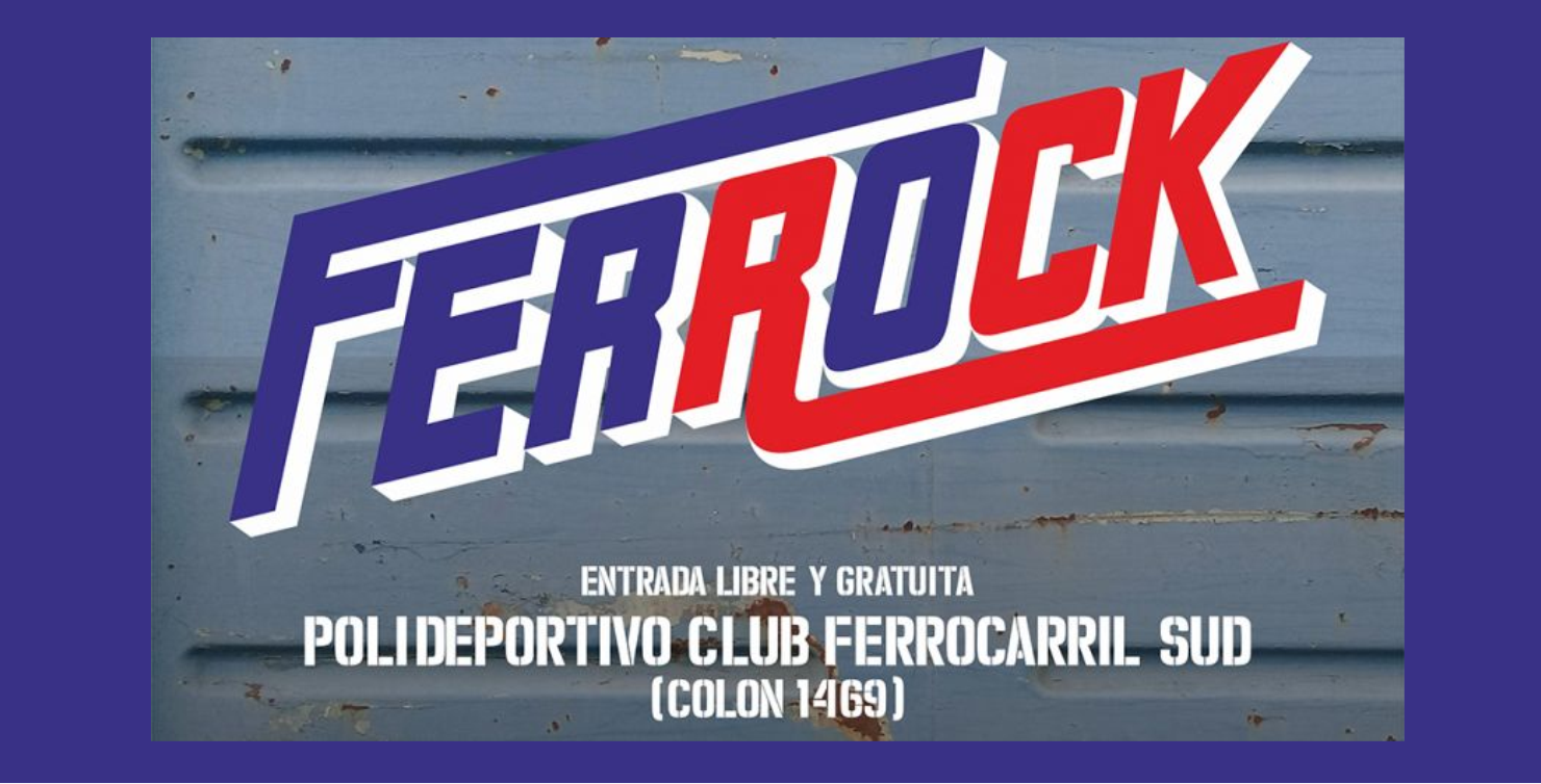 SEGUNDA EDICIÓN DE FERROCK – AGENDA CULTURA Y ESPECTACULOS