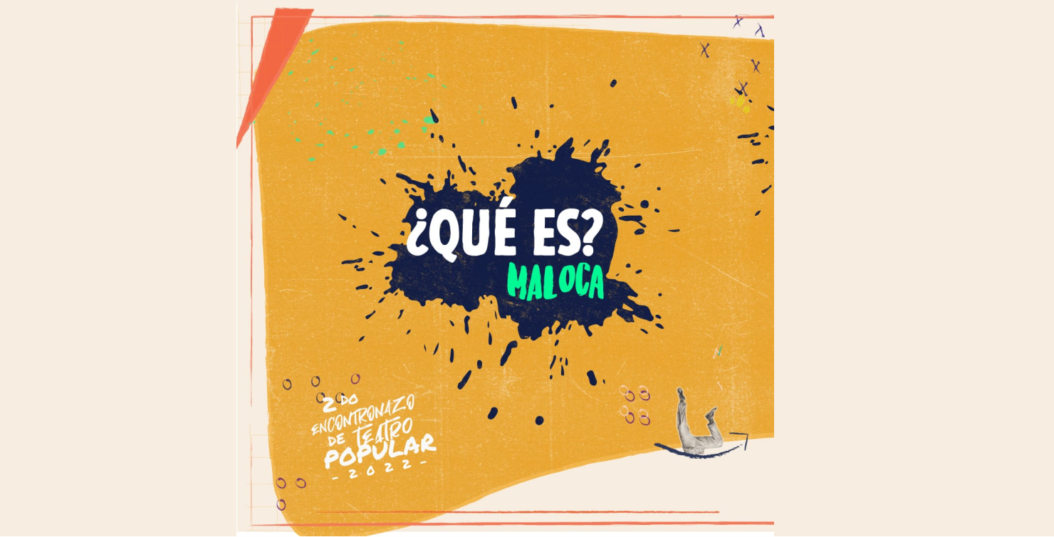 2°ENCUENTRO DE TEATRO POPULAR “MALOCO” – AGENDA CULTURA Y ESPECTACULOS